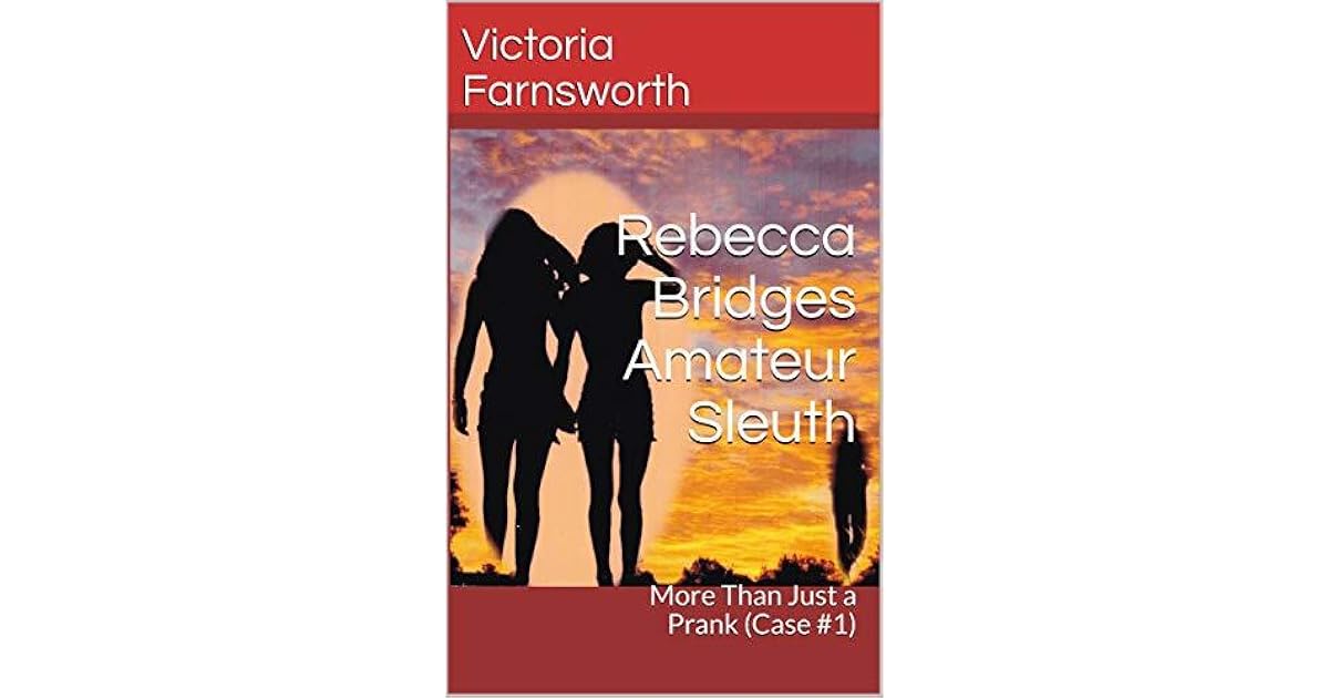 Rebecca Bridges Amateur Sleuth: More Than Just a Prank by Victoria ...