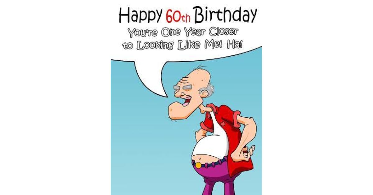 Happy 60th Birthday Give That Special Someone A Glimpse Into Their Happy 60th Birthday Give That Special Someone A Glimpse Into Their