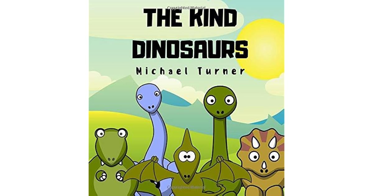 The Kind Dinosaurs: A Children's Book About Kindness - Moral Lessons ...