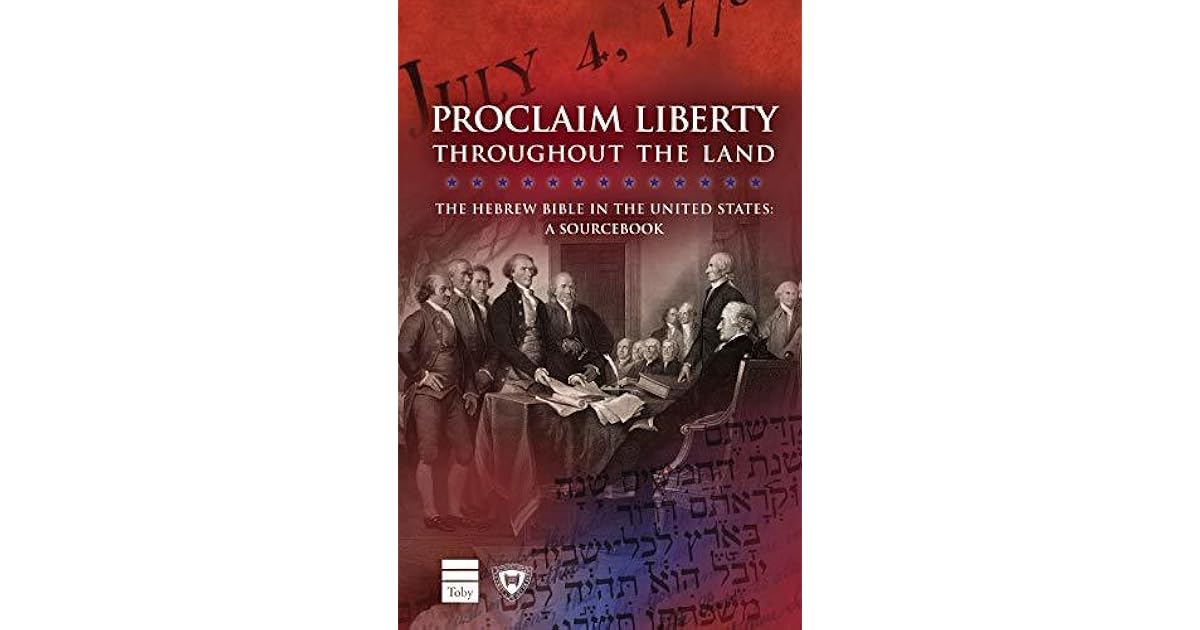 Proclaim Liberty Throughout the Land: The Hebrew Bible in the United ...