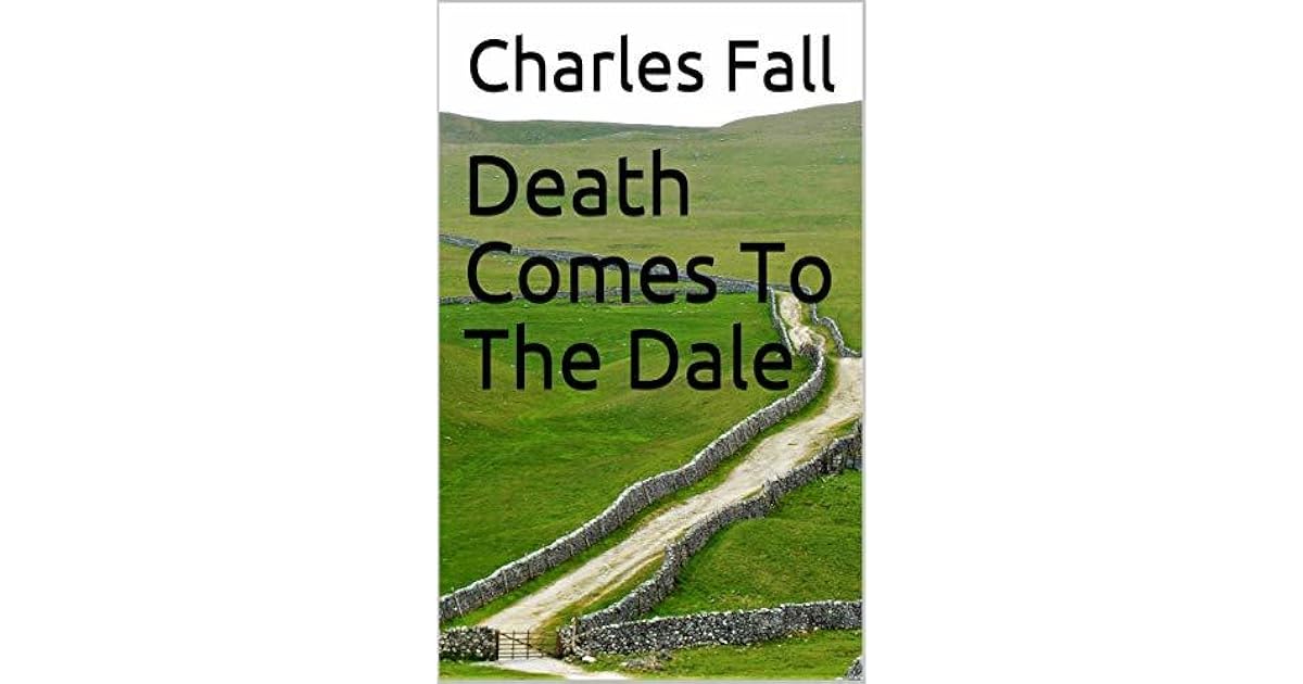 Death Comes To The Dale by Charles Fall
