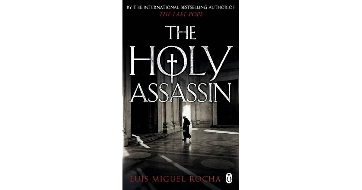 The Holy Assassin by Luis Miguel Rocha