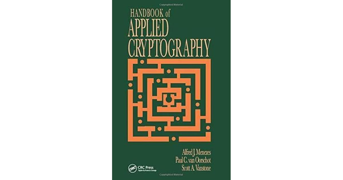 Handbook Of Applied Cryptography by Alfred J. Menezes