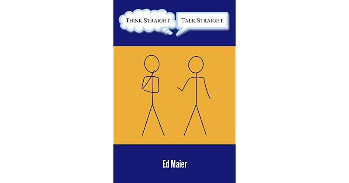 Think Straight. Talk Straight. by Ed Maier