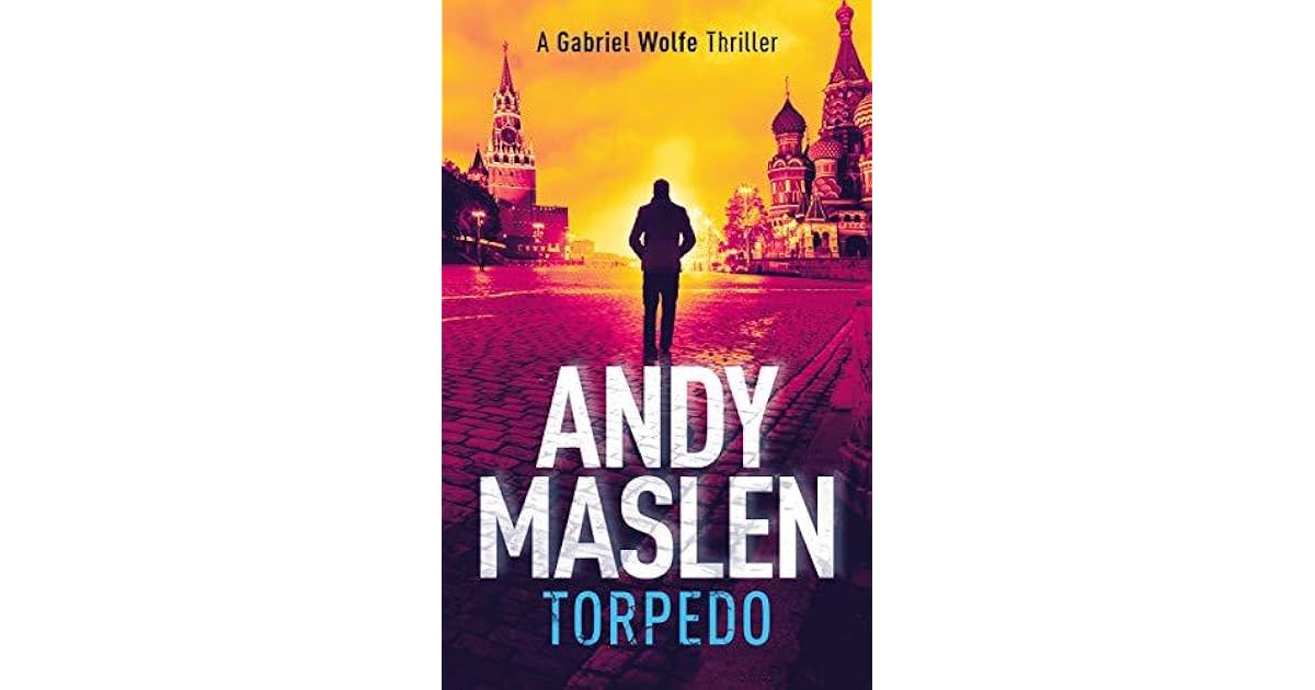 Torpedo (Gabriel Wolfe #8) by Andy Maslen