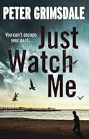 Just Watch Me by Peter Grimsdale