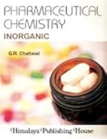 Pharmaceutical Chemistry - Inorganic (Vol. I) by G.R. Chatwal