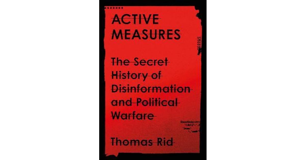 Active Measures: The Secret History of Disinformation and Political ...