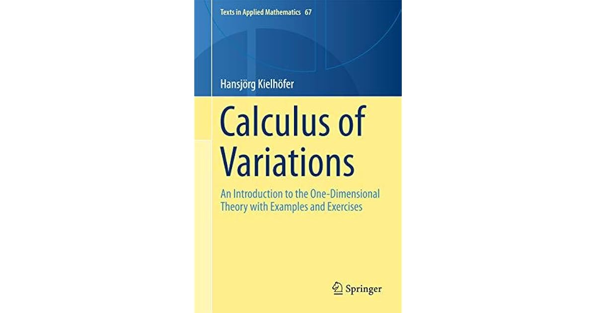 Calculus of Variations: An Introduction to the One-Dimensional Theory with Examples and ...