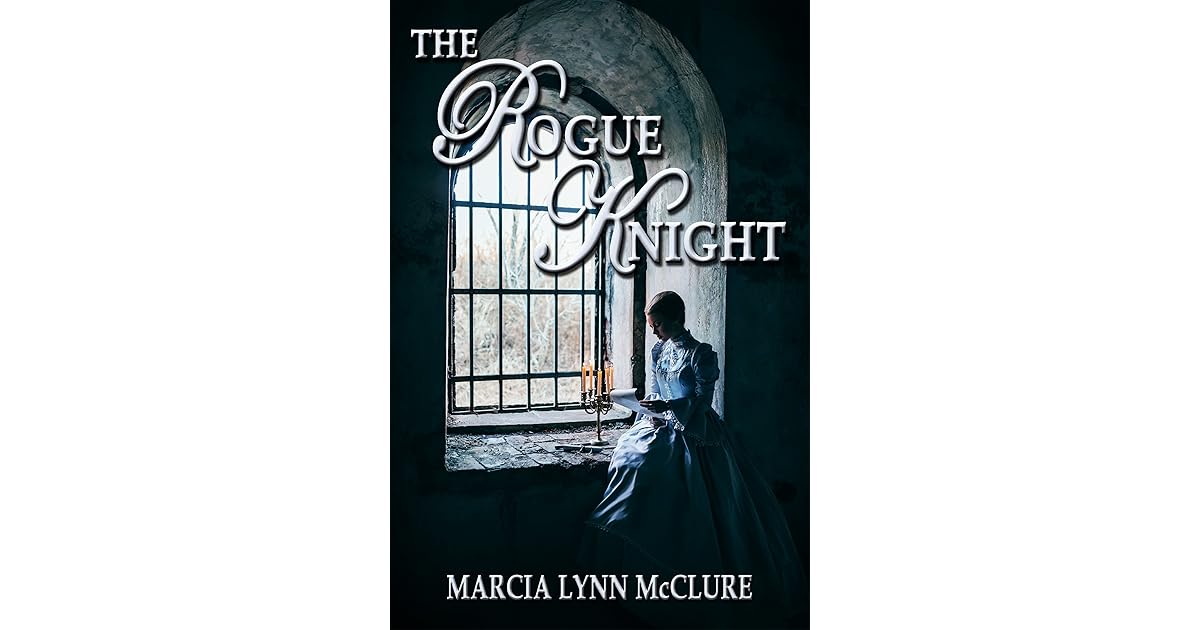 The Rogue Knight by Marcia Lynn McClure