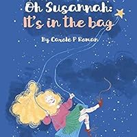 Oh Susannah: It's in the Bag (Oh Susannah, #1) by Carole P. Roman