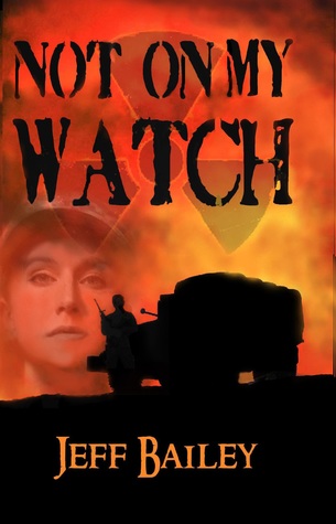 Not on my Watch by Jeff Bailey