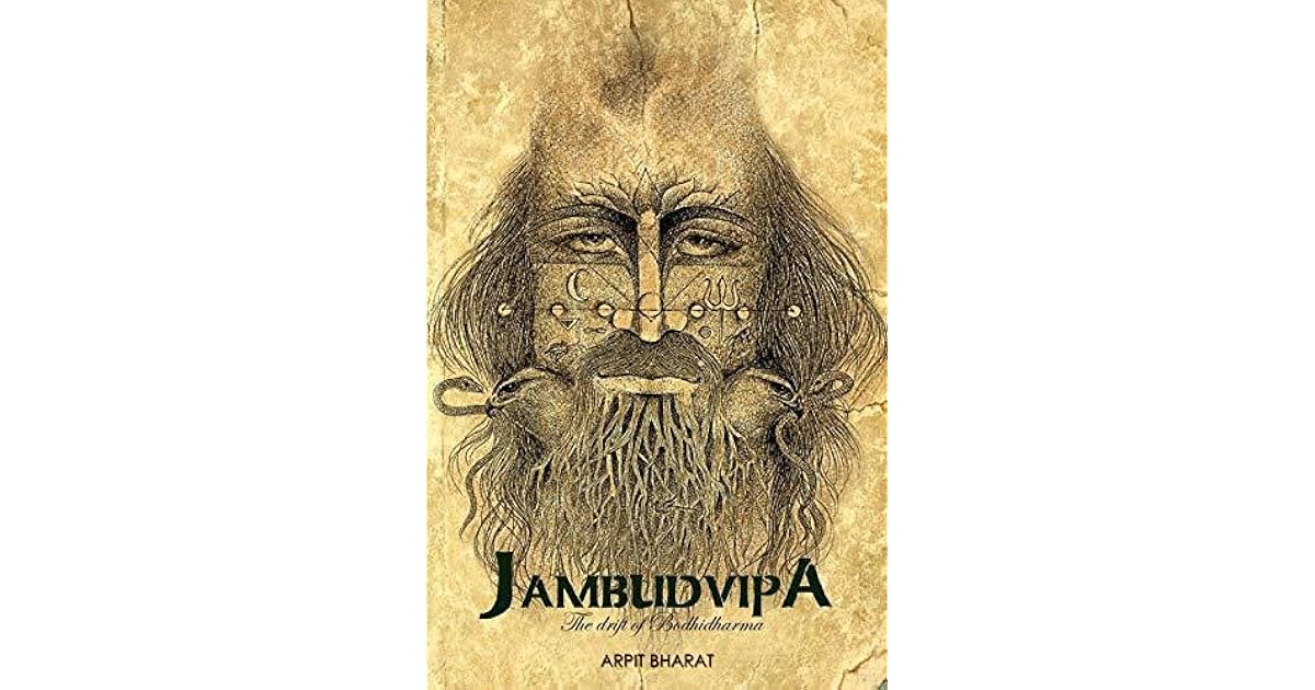 JAMBUDVIPA: The Drift of Bodhidharma by Arpit Kumar Pandey