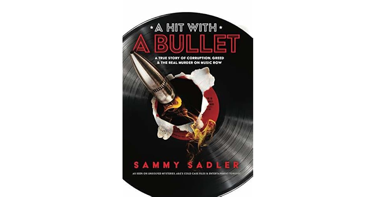 A Hit with a Bullet: A True Story of Corruption, Greed, and the Real ...