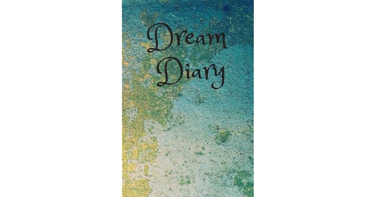 Dream Diary: Simple Notebook for your Dreams, List Of Dreams by Robson Crew