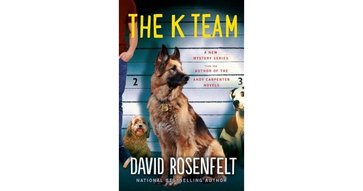The K Team (The K Team #1) by David Rosenfelt