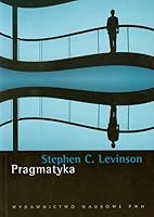 Pragmatics by Stephen C. Levinson