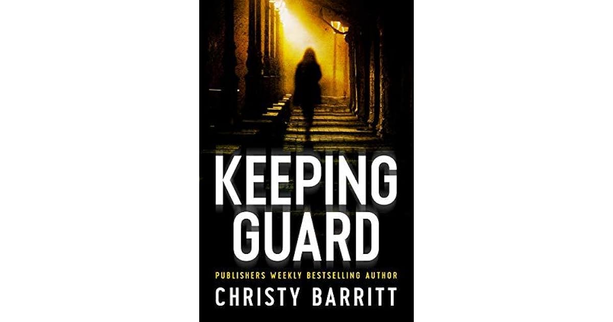 Keeping Guard by Christy Barritt