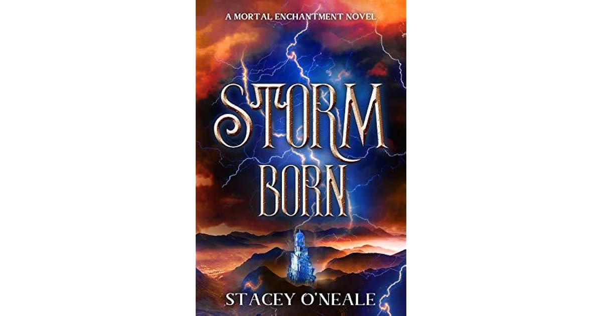 Storm Born (Mortal Enchantment, #1) by Stacey O'Neale