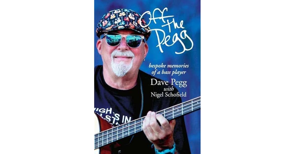 Off the Pegg: bespoke memories of a bass player by Dave Pegg