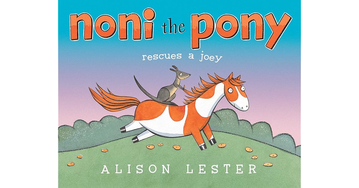 Noni the Pony Rescues a Joey by Alison Lester