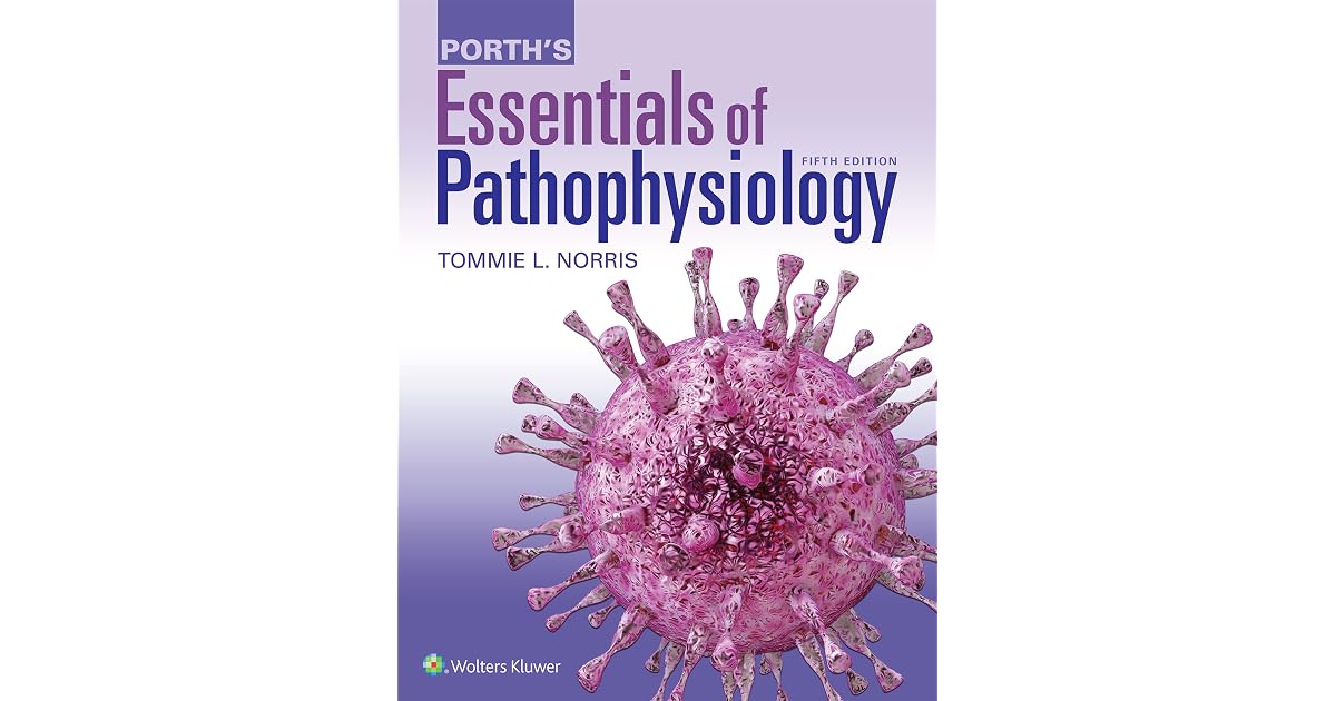Porth's Essentials of Pathophysiology by Tommie L Norris