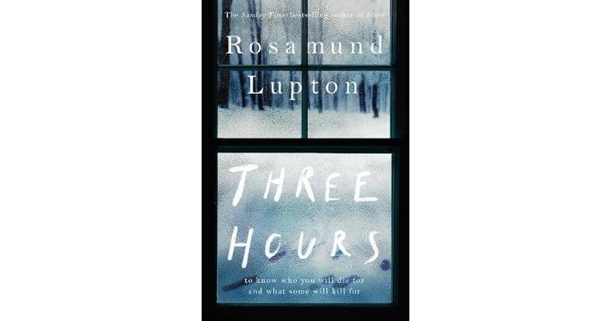 Three Hours by Rosamund Lupton