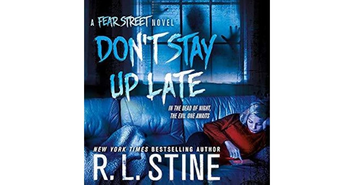 Don't Stay Up Late (Fear Street, #2) by R.L. Stine