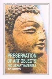 Preservation of Art Objects and Library Materials by O.P. Agrawal