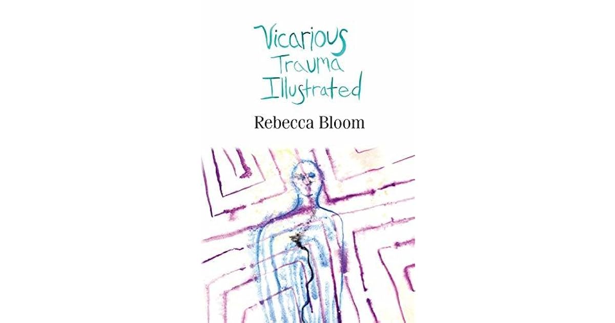 Vicarious Trauma Illustrated by Rebecca Bloom