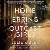 Home for Erring and Outcast Girls by Julie Kibler