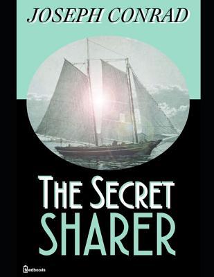 The Secret Sharer: A Fantastic Story of fiction (Annotated) By Joseph ...