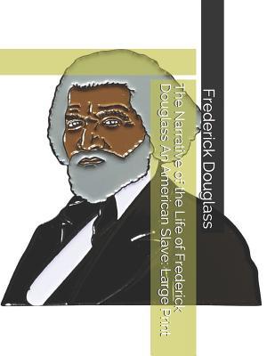 The Narrative of the Life of Frederick Douglass An American Slave ...