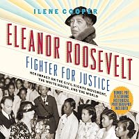 Eleanor Roosevelt: Fighter for Justice by Ilene Cooper