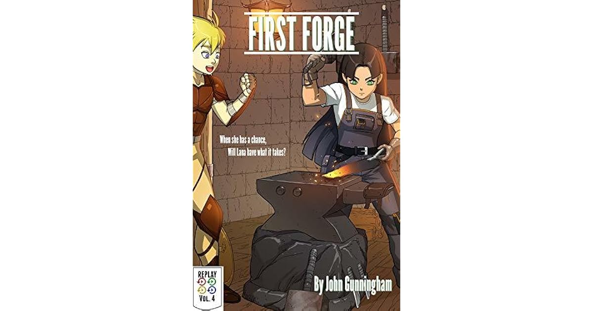 First Forge (Replay Book 4) by John Gunningham