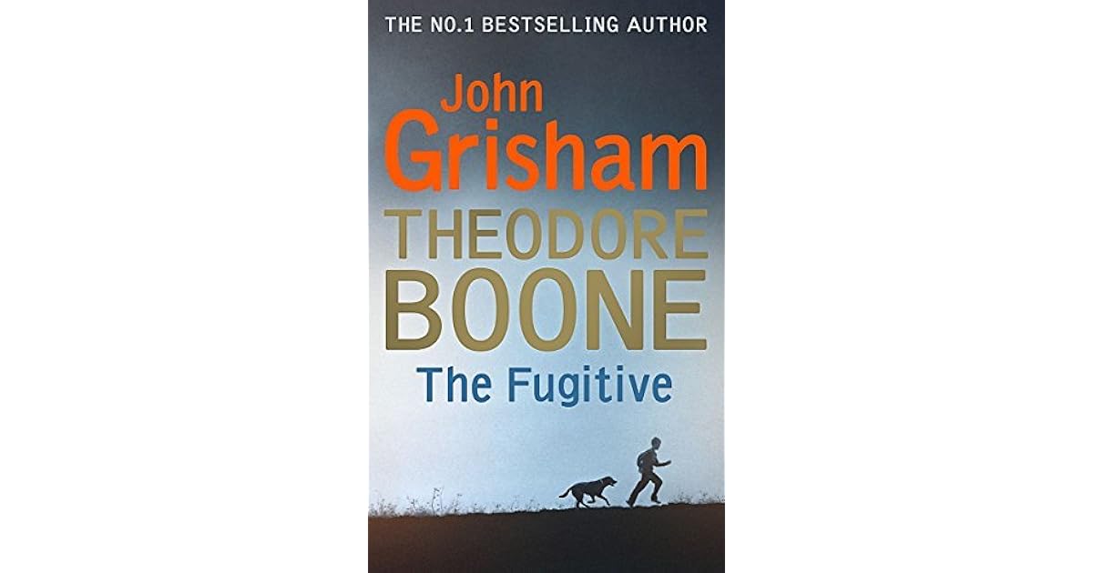 Theodore Boone: The Fugitive by John Grisham
