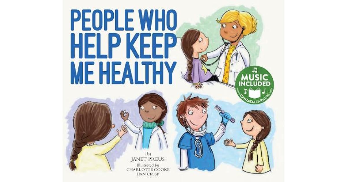 People Who Help Keep Me Healthy by Janet Preus