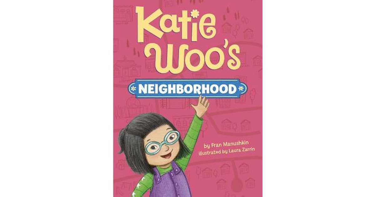Katie Woo's Neighborhood by Fran Manushkin