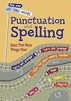 Punctuation and Spelling: Rules That Make Things Clear by Rebecca Vickers