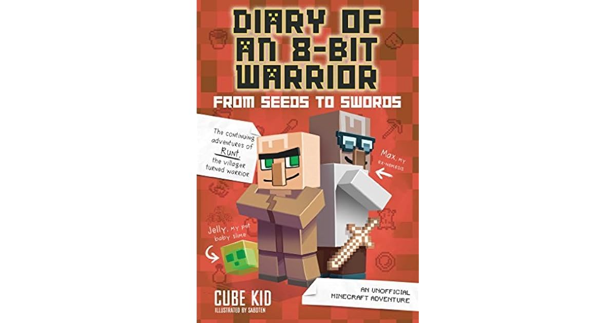 Diary of an 8-Bit Warrior: From Seeds to Swords: An Unofficial ...
