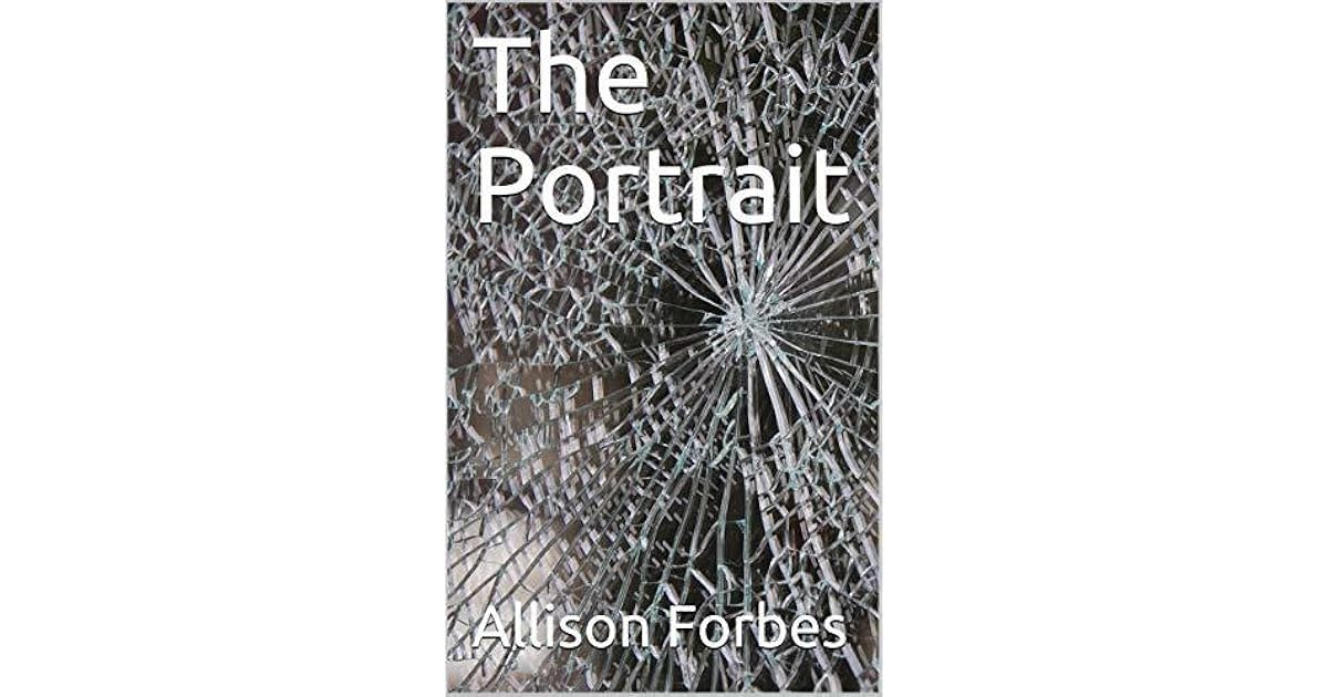 The Portrait by Allison Forbes
