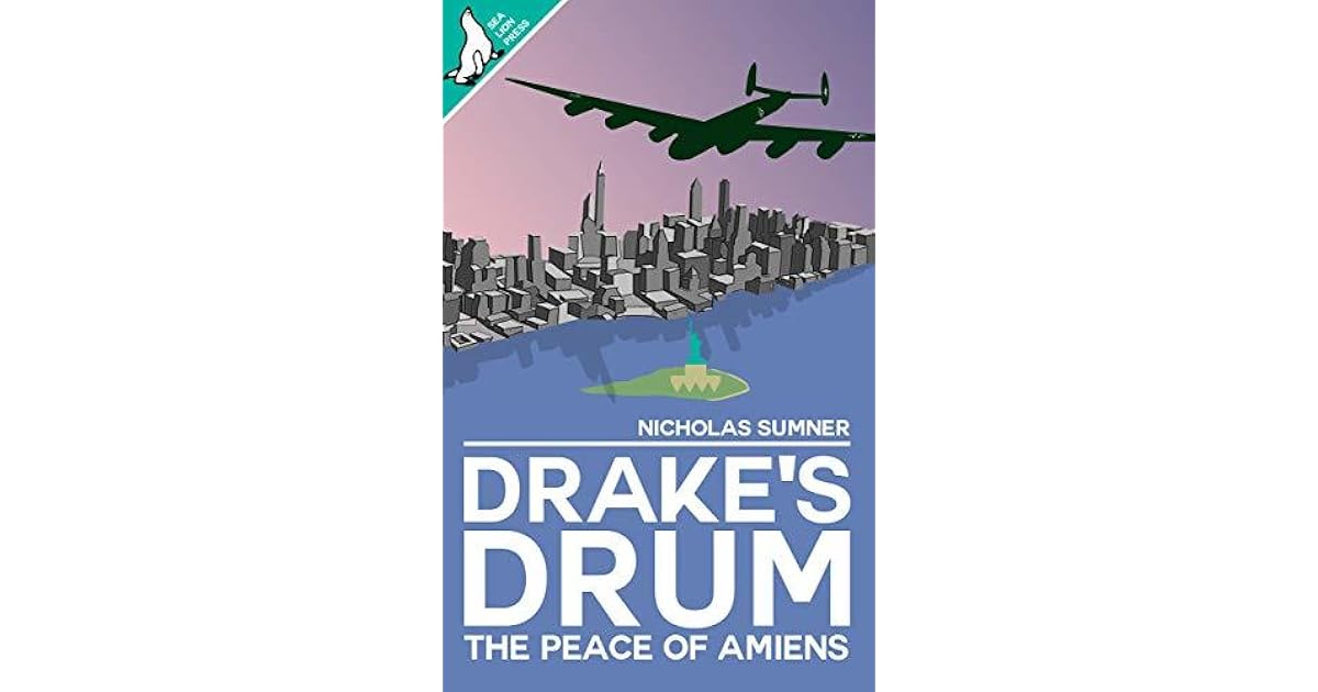 Drake's Drum: The Peace of Amiens by Nicholas Sumner