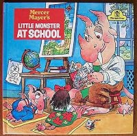 Mercer Mayer's: Little Monster at School by Mercer Mayer