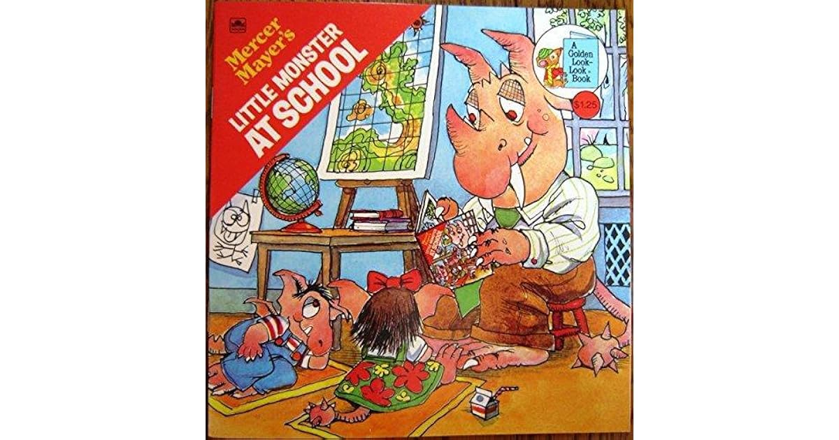 Mercer Mayer's: Little Monster at School by Mercer Mayer