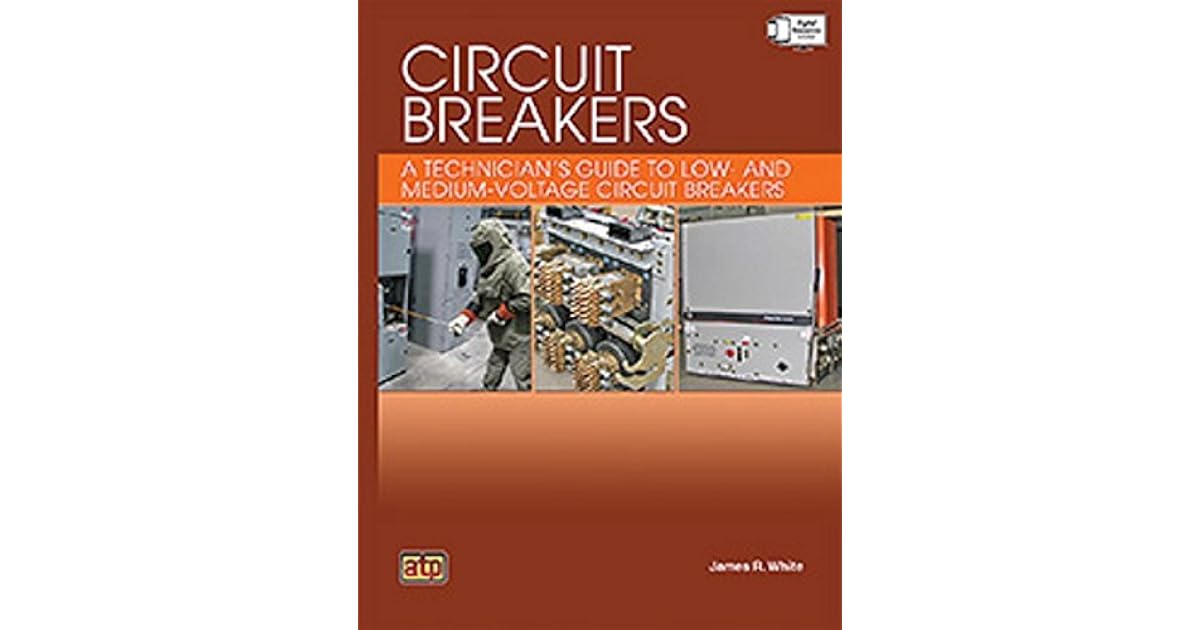 Circuit Breakers: A Technician's Guide to Low- and Medium-Voltage ...
