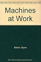 Machines at Work by Byron Barton