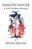 Shadow Dancer (A John Treehorn Mystery, #1) by Dinah Miller