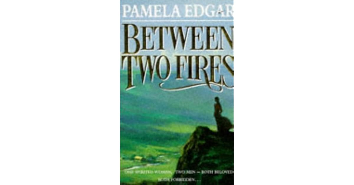 Between Two Fires by Pamela Edgar