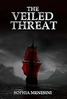 The Veiled Threat (The Veiled Duchess, #1) by Sophia Menesini