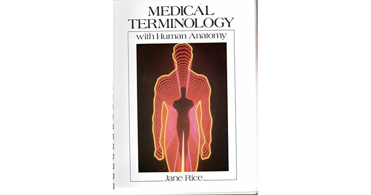 Medical Terminology with Human Anatomy by Jane Rice